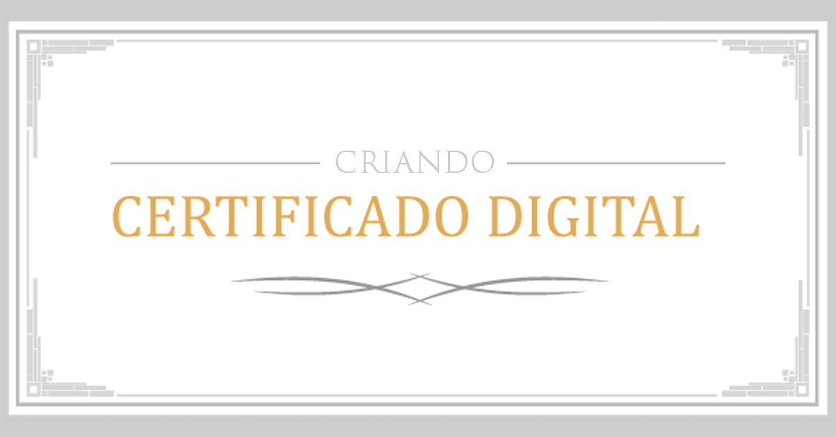 SERPRO Certificado Digital: Criando uma Autoridade Certificadora - DevMedia
