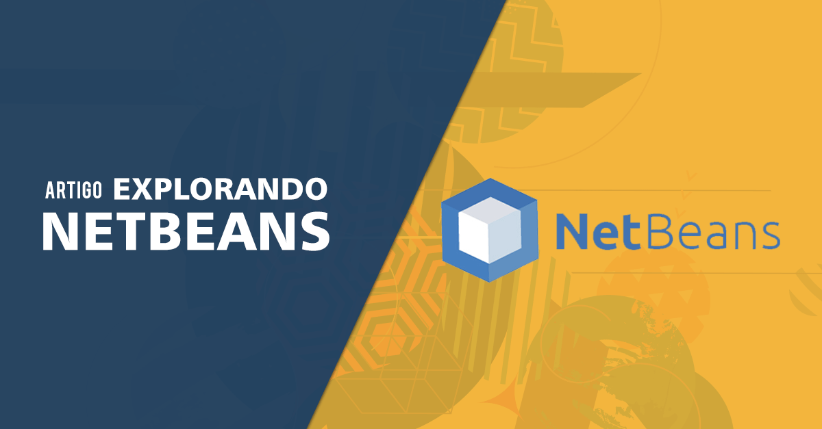 Netbeans Explorando As Funcionalidades Presentes No Netbeans Devmedia