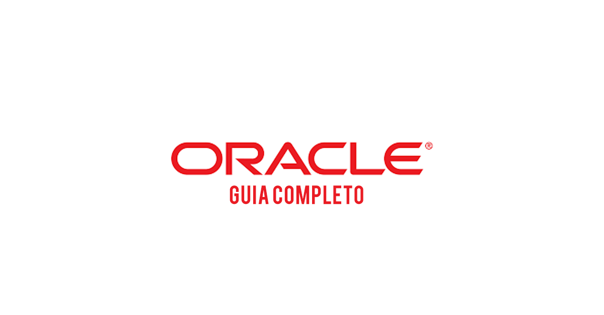 Guia Completo de Oracle: Aprenda tudo sobre Oracle